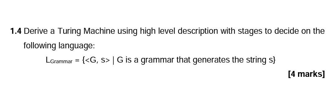 Solved 1.4 Derive a Turing Machine using high level | Chegg.com
