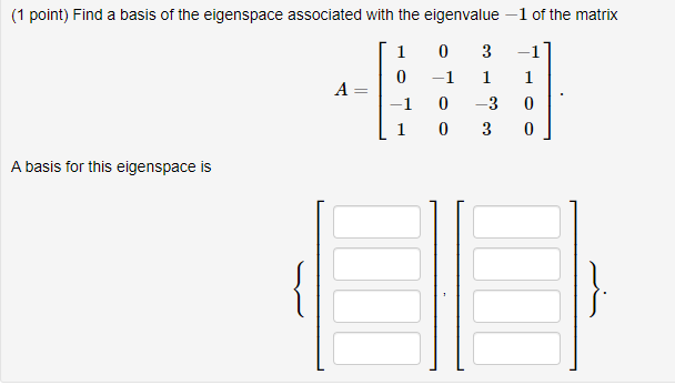 Solved (1 point) Find a basis of the eigenspace associated | Chegg.com