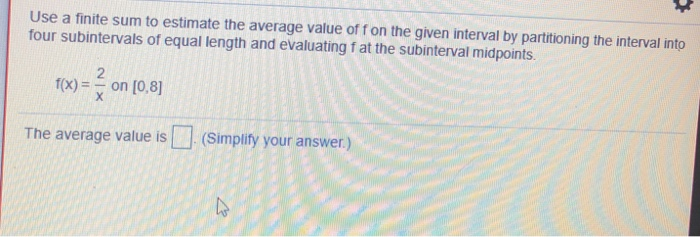 Solved Use a finite sum to estimate the average value of f | Chegg.com