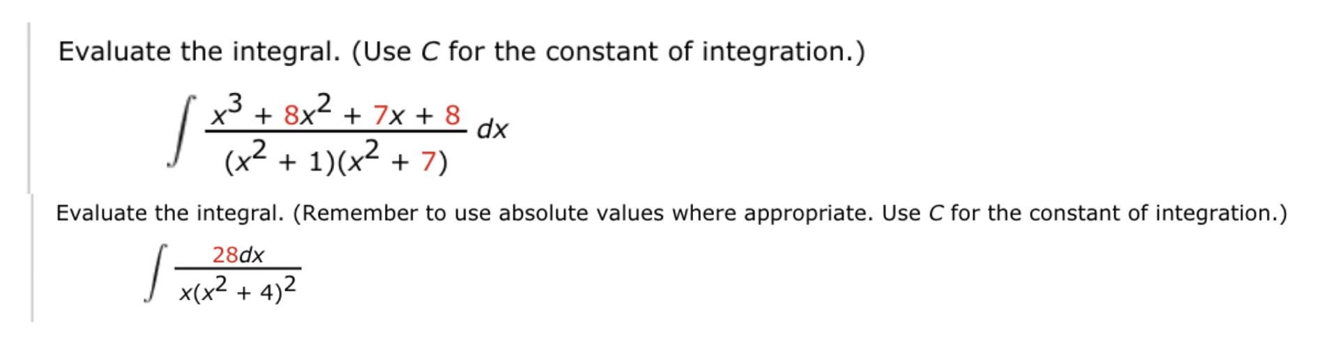 Solved Evaluate the integral. (Use C for the constant of | Chegg.com