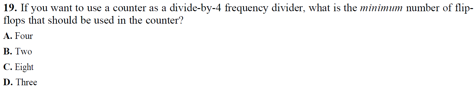 Solved 19. If you want to use a counter as a divide-by-4 | Chegg.com