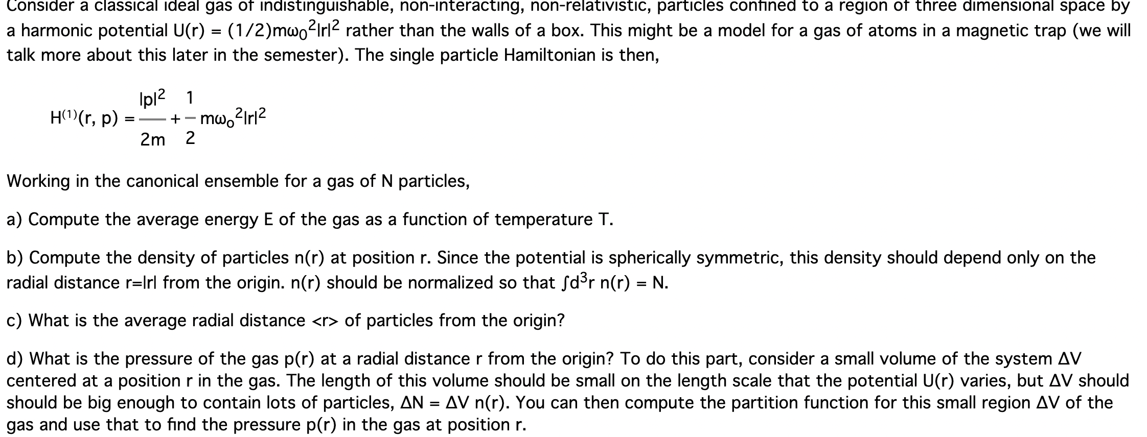 Solved Consider a classical ideal gas of indistinguishable, | Chegg.com