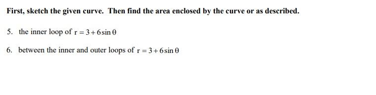 Solved First, sketch the given curve. Then find the area | Chegg.com