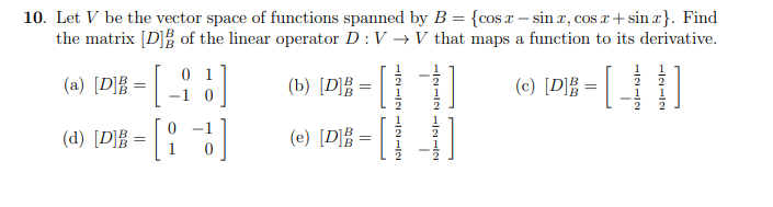 Solved 10. Let V be the vector space of functions spanned by | Chegg.com