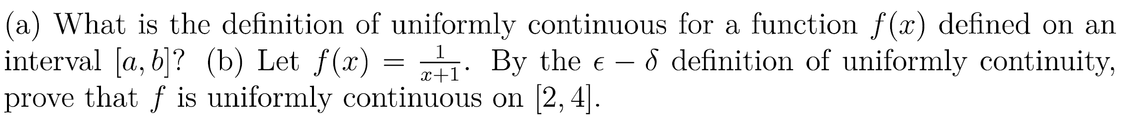 Solved (a) What is the definition of uniformly continuous | Chegg.com