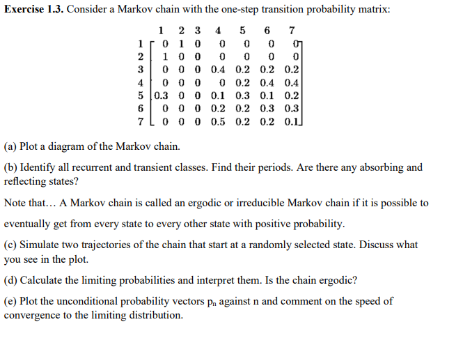 Solved Exercise 1.3. Consider a Markov chain with the | Chegg.com