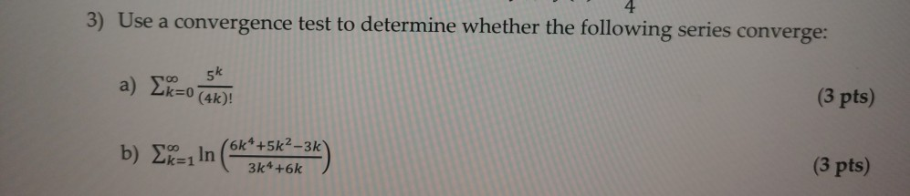 Solved 3) Use a convergence test to determine whether the | Chegg.com