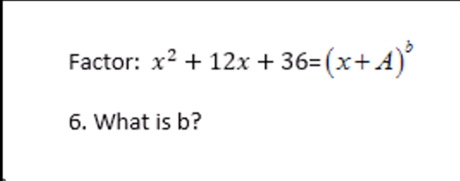 Solved Factor: x2 12x +36=(x+ A) 6. What is b? | Chegg.com