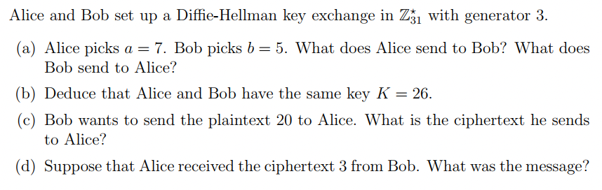 Solved Alice and Bob set up a Diffie-Hellman key exchange in | Chegg.com