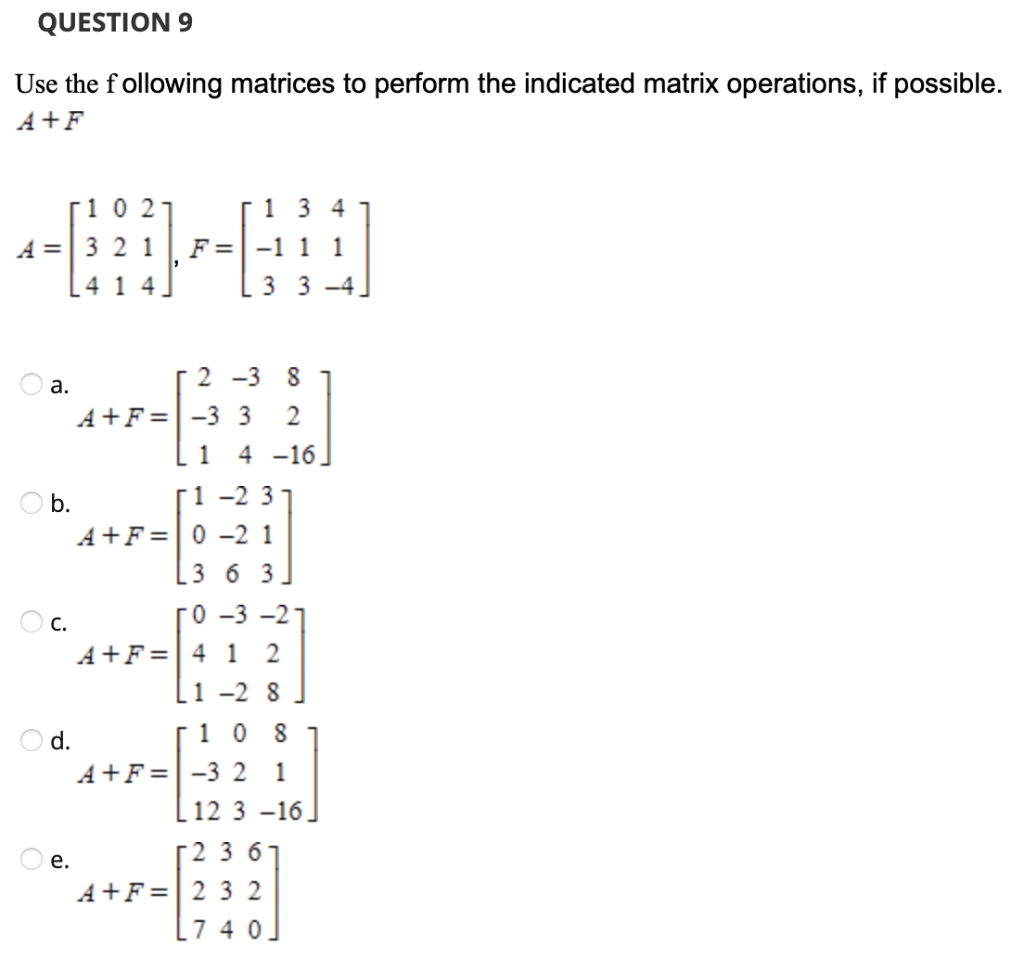 Solved QUESTION 9 Use the following matrices to perform the | Chegg.com