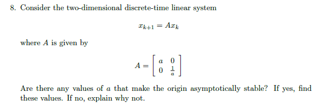 Solved 8. Consider the two-dimensional discrete-time linear | Chegg.com
