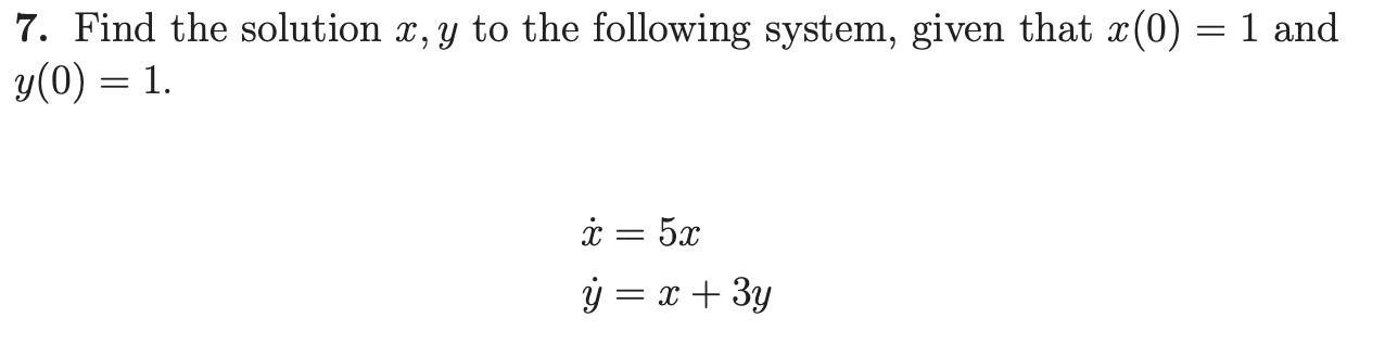 Solved 7. Find the solution x,y to the following system, | Chegg.com