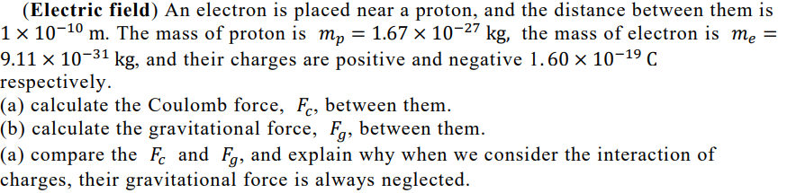 Solved (Electric field) An electron is placed near a proton, | Chegg.com