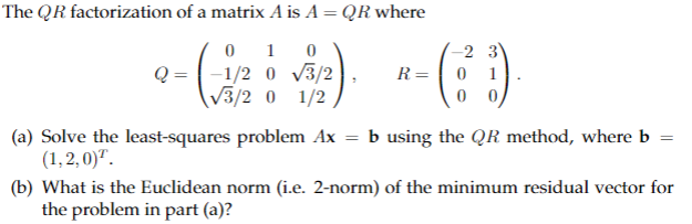 Solved The QR factorization of a matrix A is A=QR where | Chegg.com