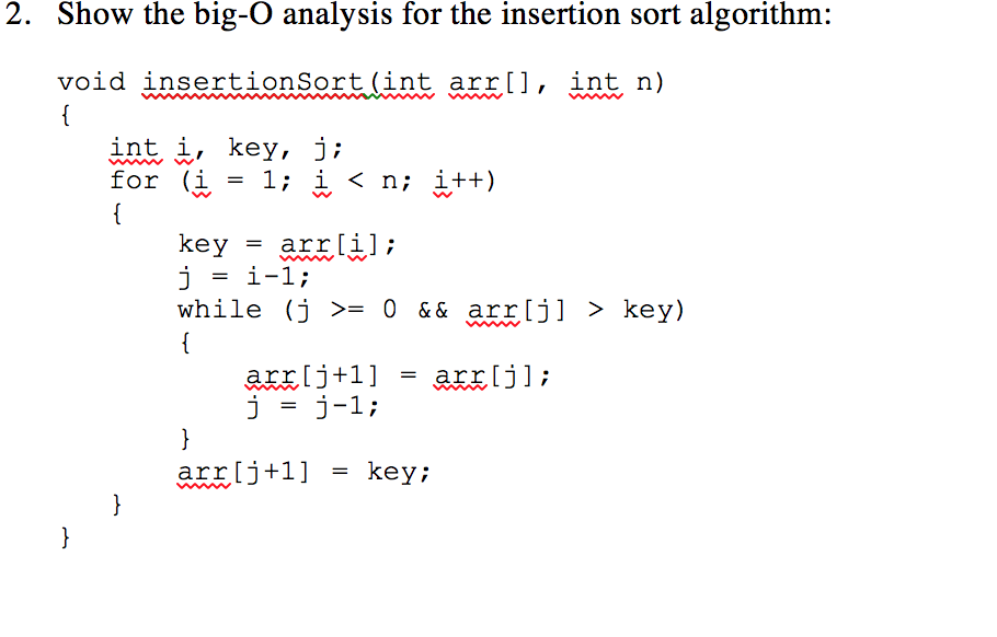 Solved 2. Show the big-O analysis for the insertion sort | Chegg.com