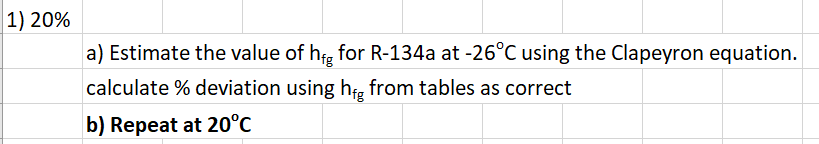 Solved 1) 20% a) Estimate the value of hfg for R-134a at | Chegg.com