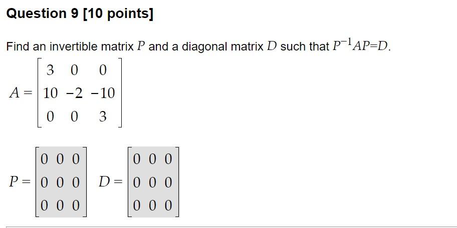 Solved Question 9 [10 points] Find an invertible matrix P | Chegg.com