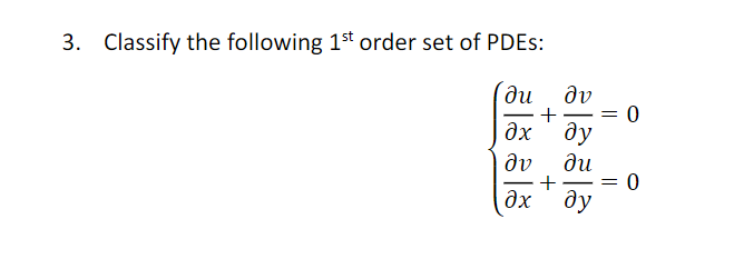 Solved 3. Classify the following 1st order set of PDES: : E | Chegg.com