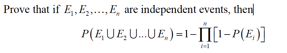Solved Prove that if E1,E2,…,En are independent events, then | Chegg.com