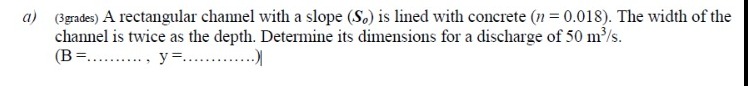 Solved a) (ggrades) A rectangular channel with a slope (So) | Chegg.com