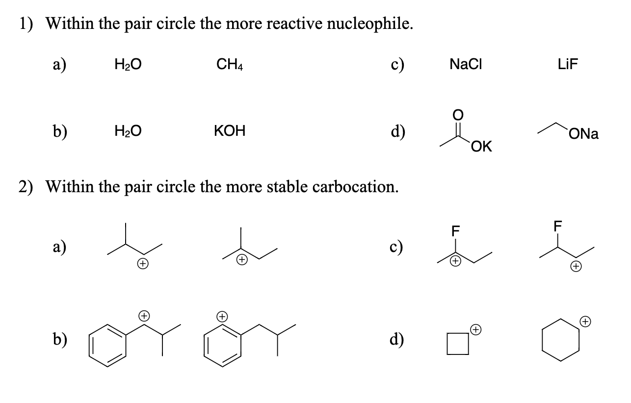 Solved 1) Within the pair circle the more reactive | Chegg.com