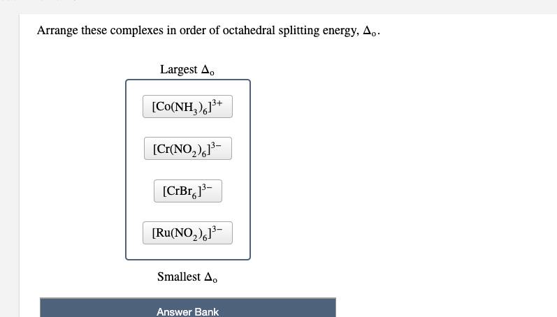 Solved Arrange these complexes in order of octahedral | Chegg.com
