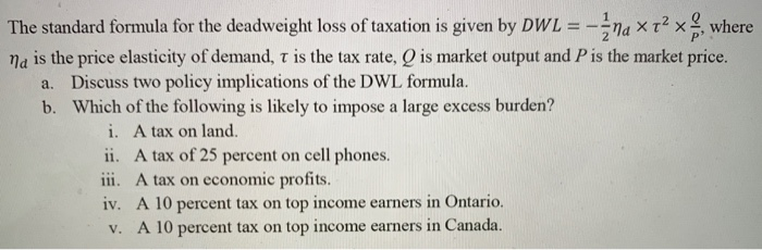 The standard formula for the deadweight loss of | Chegg.com