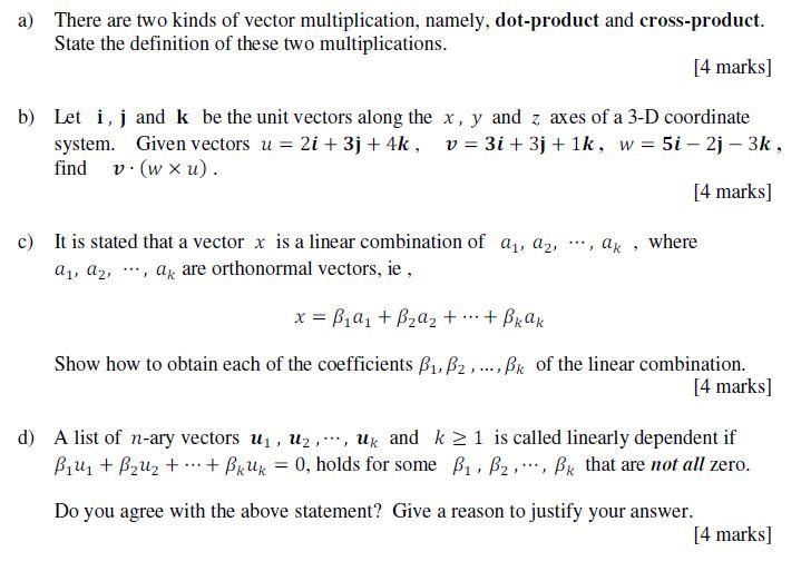 Solved a) There are two kinds of vector multiplication, | Chegg.com