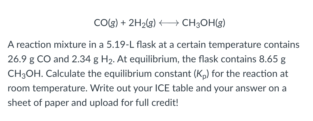 Solved CO(g)+2H2(g) CH3OH(g) A reaction mixture in a 5.19−L | Chegg.com