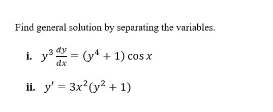 Solved Find general solution by separating the variables. i. | Chegg.com