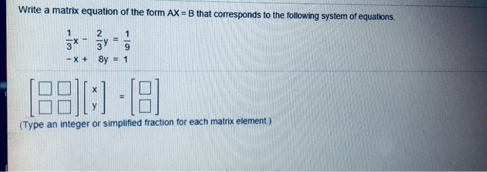 Solved Write a matrix equation of the form AX=B that | Chegg.com