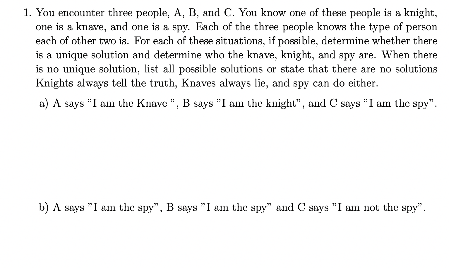 Solved 7 1. You encounter three people, A, B, and C. You | Chegg.com