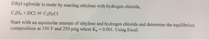 Solved Ethyl cgloride is made by reacting ethylene with | Chegg.com