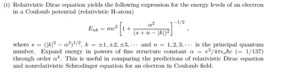 i) Relativistic Dirac equation yields the following | Chegg.com
