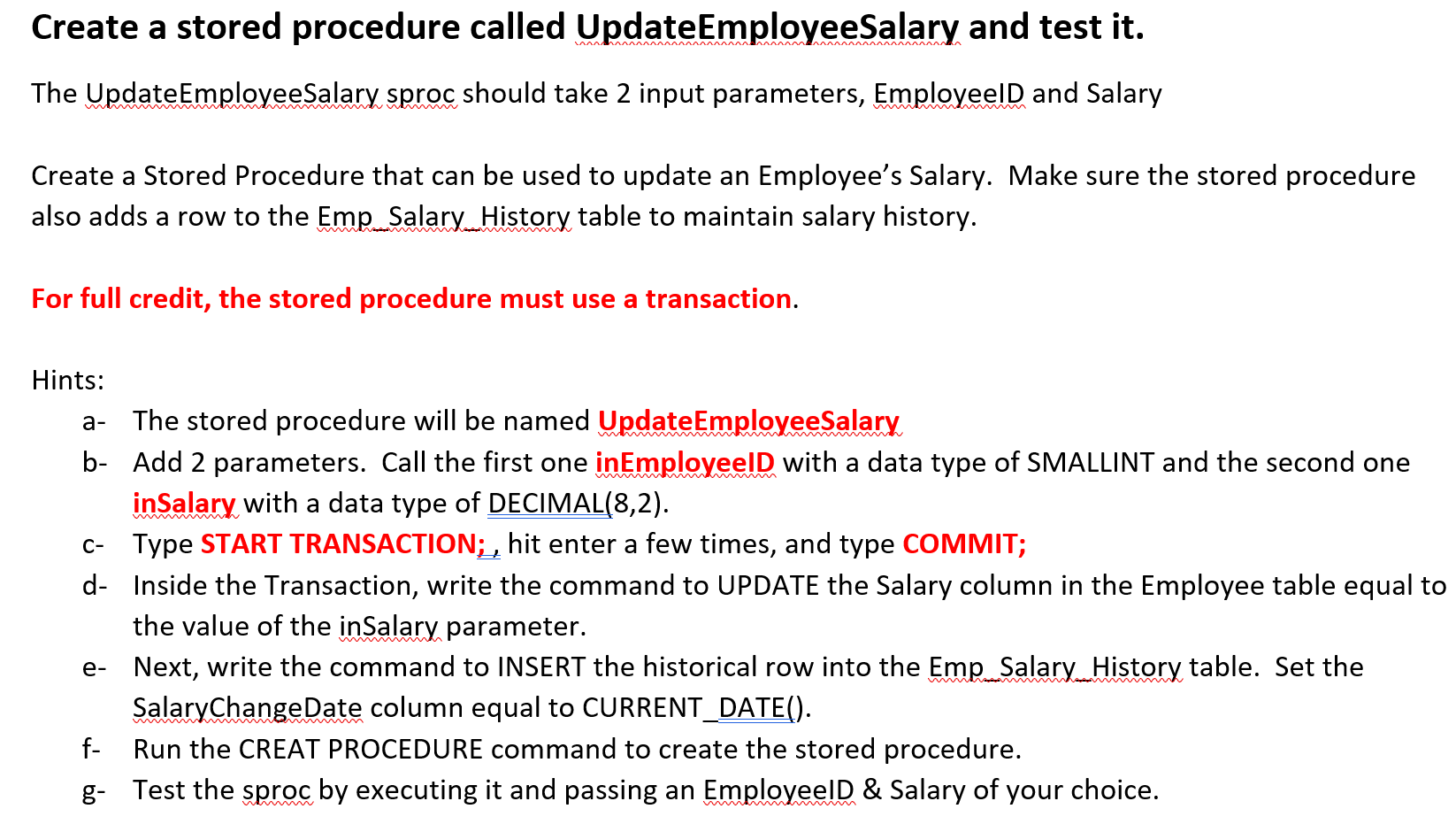 Solved Create a stored procedure called UpdateEmployeeSalary | Chegg.com