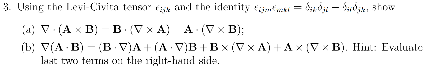 Solved Using the Levi-Civita tensor εlonijk ﻿and the | Chegg.com