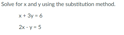 Solved Solve for x and y using the substitution method. | Chegg.com