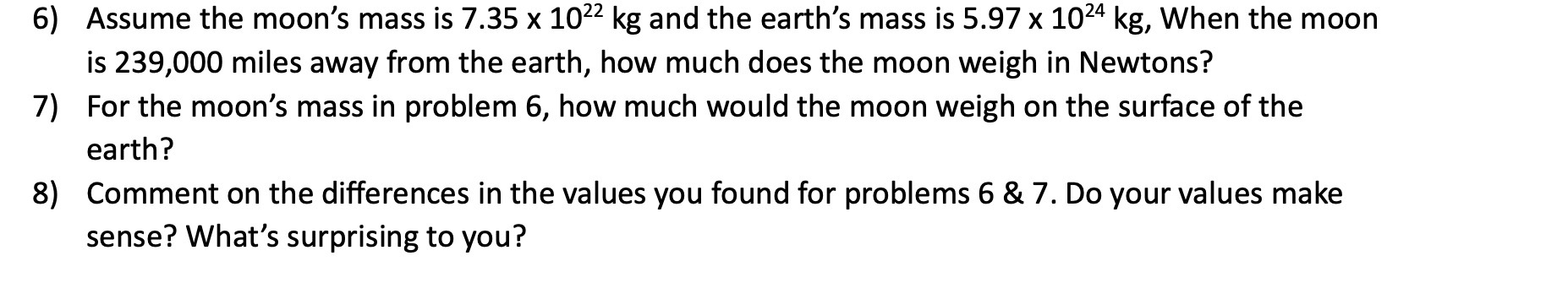 Solved 6) Assume the moon’s mass is 7.35 x 1022 kg and the | Chegg.com