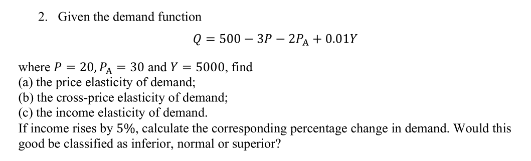 Solved 2. Given the demand function Q = 500 – 3P – 2PA + | Chegg.com