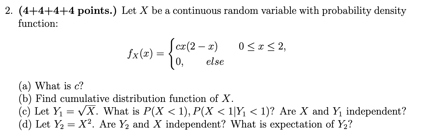 Solved 2. (4+4+4+4 points. ) Let X be a continuous random | Chegg.com