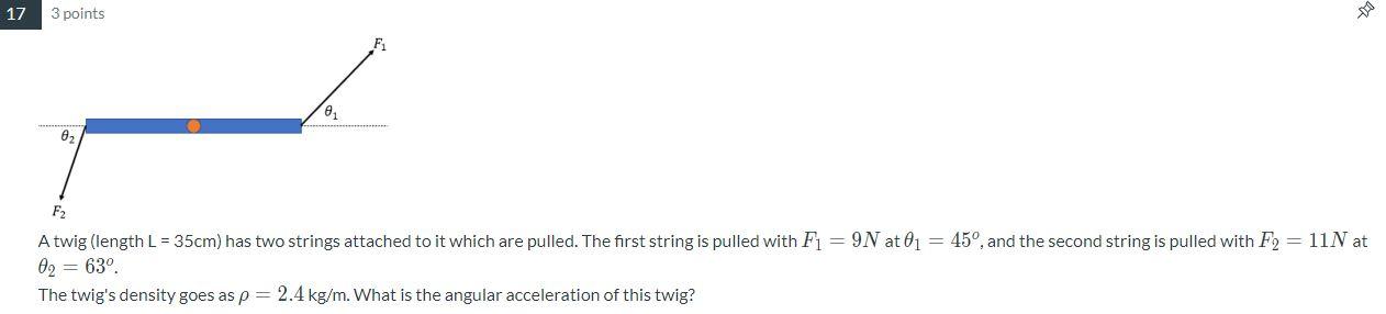 Solved 17 3 points 令 8 0 F2 A twig (length L = 35cm) has two | Chegg.com