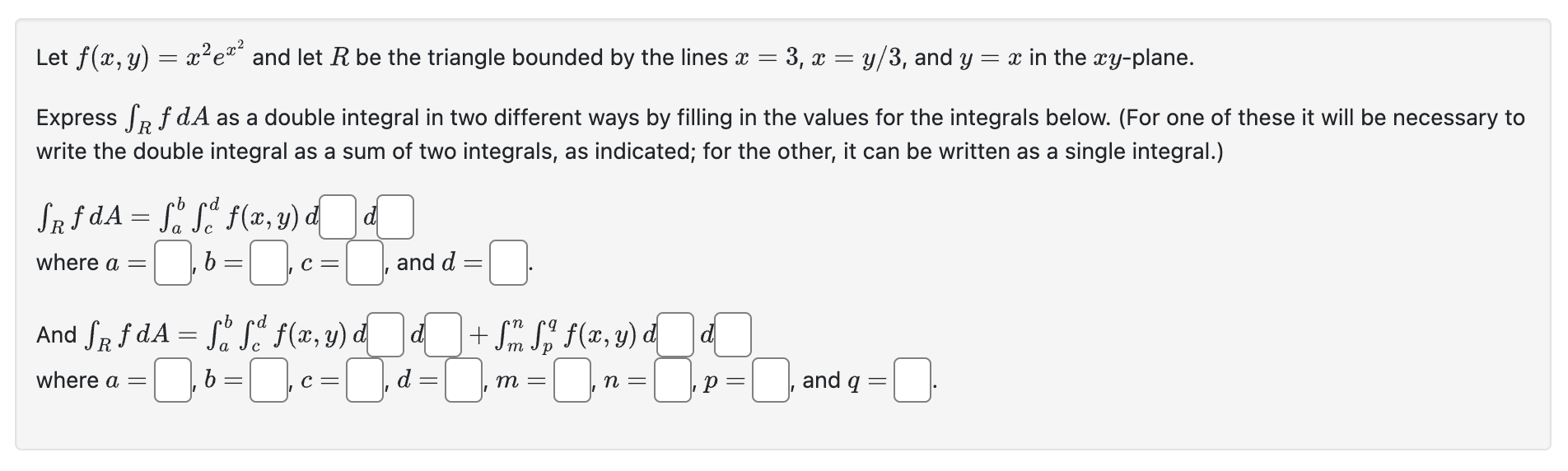 Solved Let f(x,y)=x2ex2 and let R be the triangle bounded by | Chegg.com