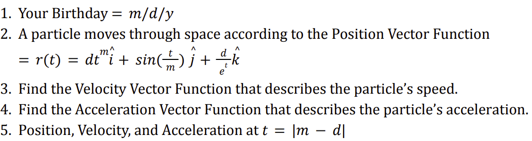 Solved 1. Your Birthday =m/d/y 2. A particle moves through | Chegg.com