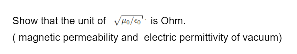 Show that the unit of \\( \\sqrt{\\mu_{0} / | Chegg.com