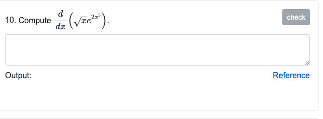 Solved 10. Compute dxd(xe2x5) Output: | Chegg.com