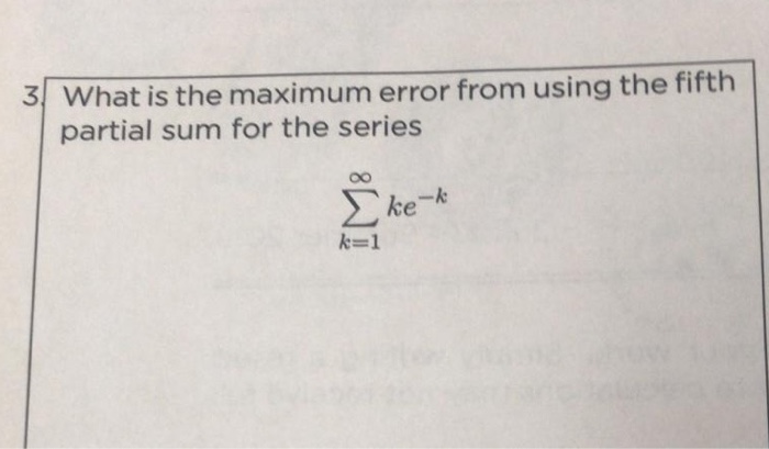 Solved 3 What is the maximum error from using the fifth | Chegg.com