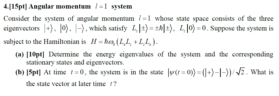 Solved 2 + 4.[15pt] Angular momentum 1 =1 system Consider | Chegg.com