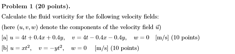 Solved Problem 1 (20 points). Calculate the fluid vorticity | Chegg.com