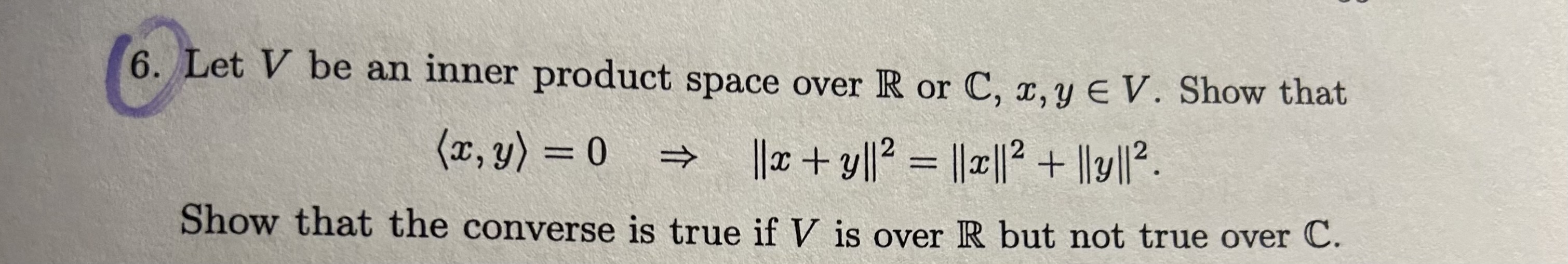 Solved Let V ﻿be an inner product space over R ﻿or C,x,yinV. | Chegg.com