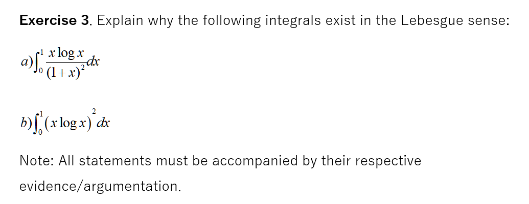 Solved Exercise 3. Explain why the following integrals exist | Chegg.com